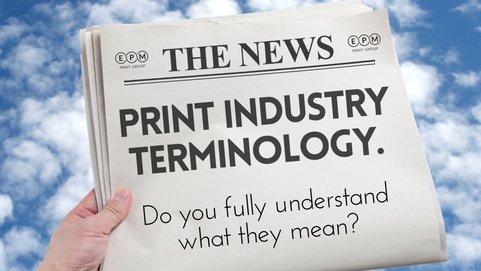 Print Industry Terminology To Simplify The Process! - EPM Print Group
